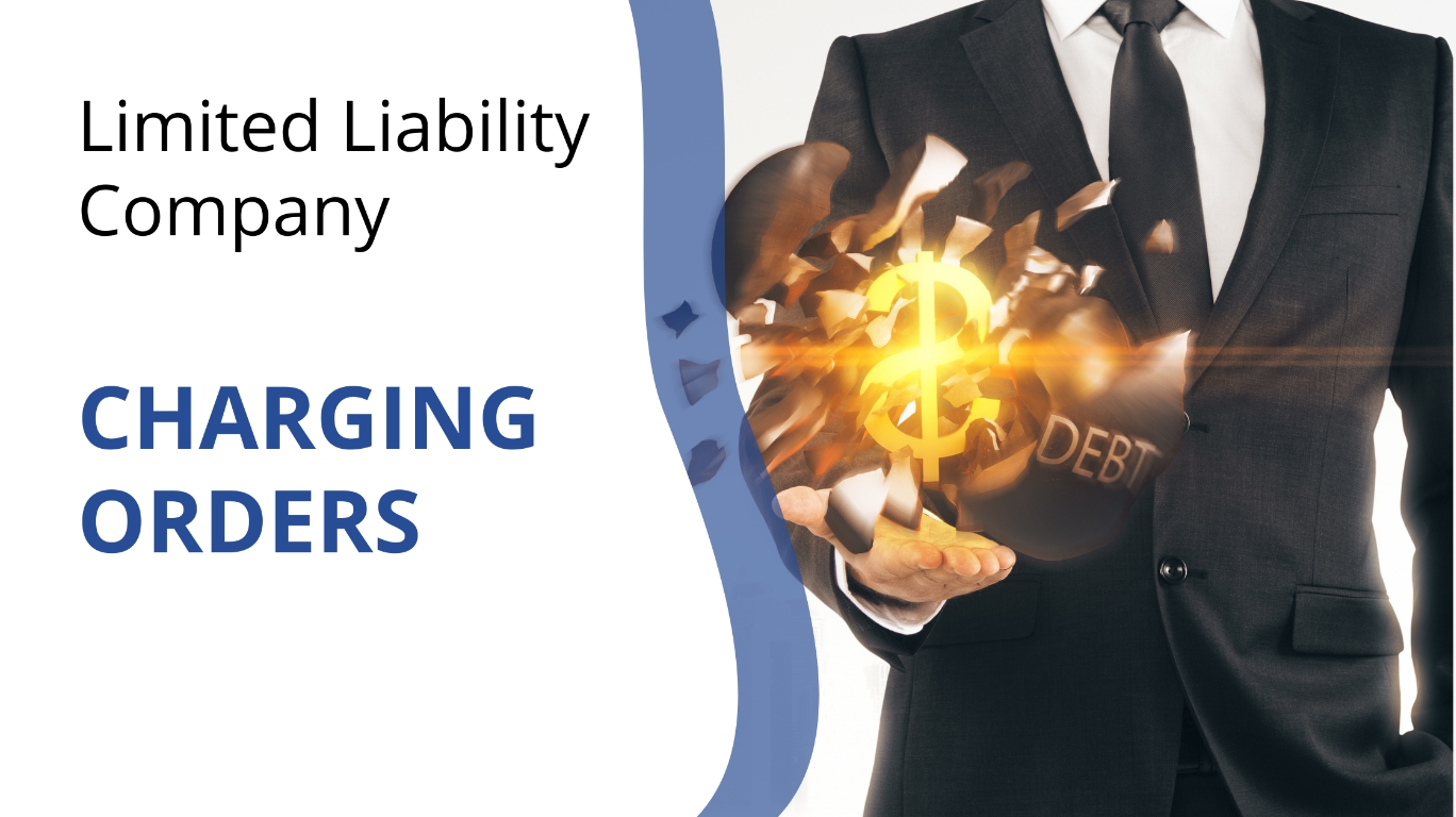 What Are Charging Orders and How Do They Affect My Limited Liability ...